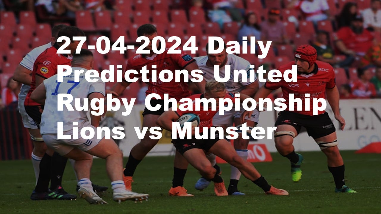 Rugby predictions Lions vs Munster